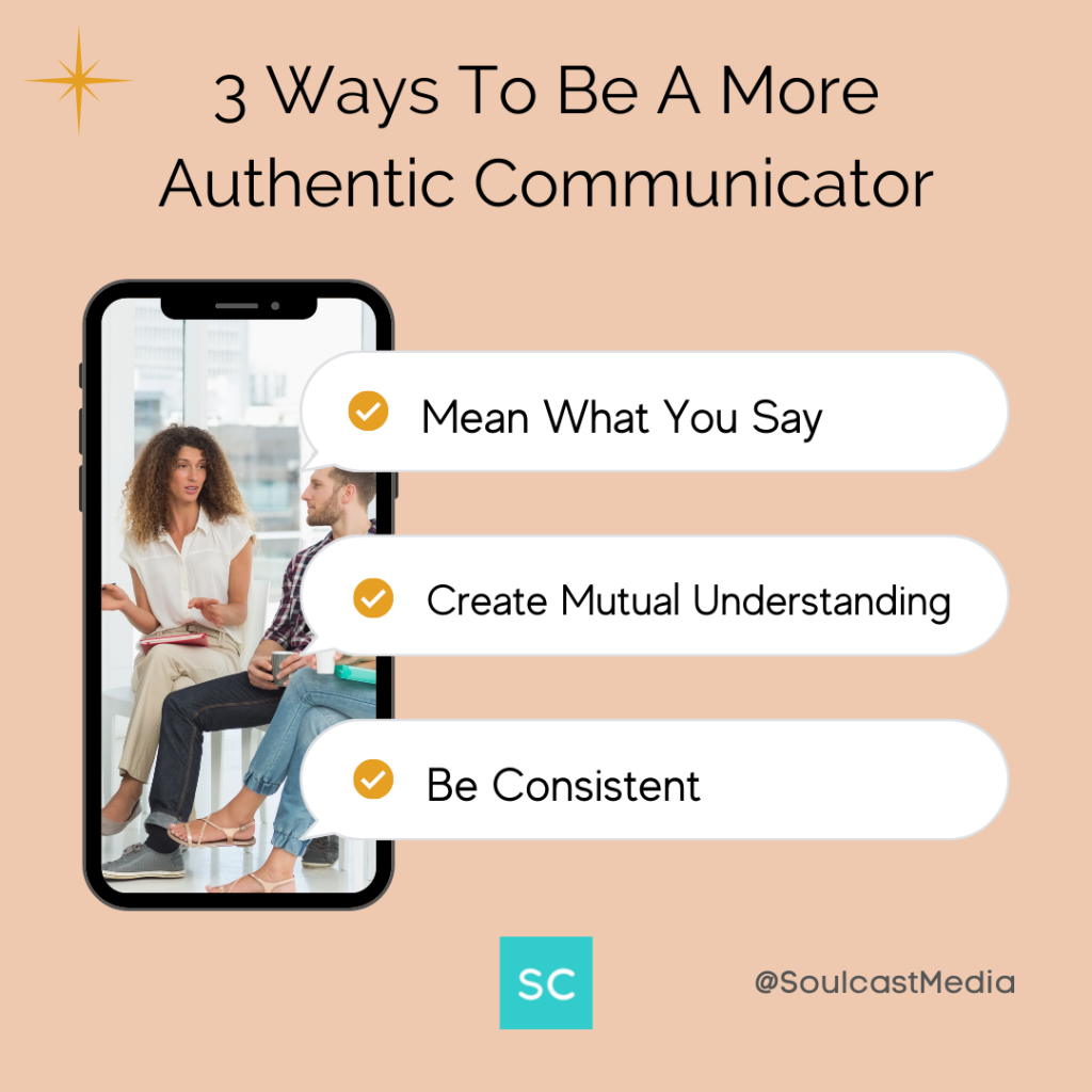 How To Be A More Authentic Communicator - Soulcast Media