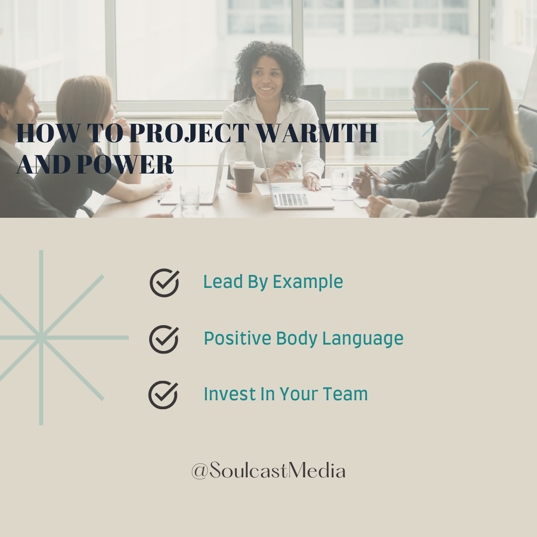 How To Project Warmth And Power - Soulcast Media
