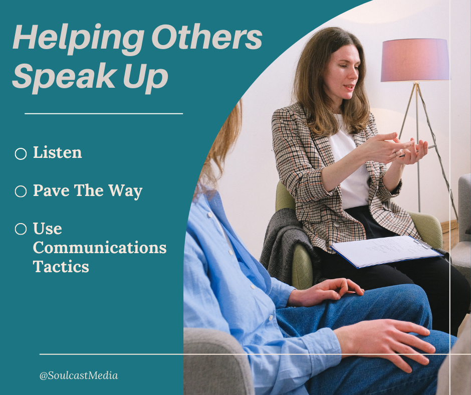 Helping Others Speak Up - Soulcast Media